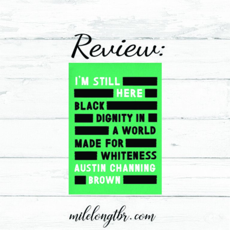 Book Review: I'm Still Here by Austin Channing Brown - Mile Long TBR
